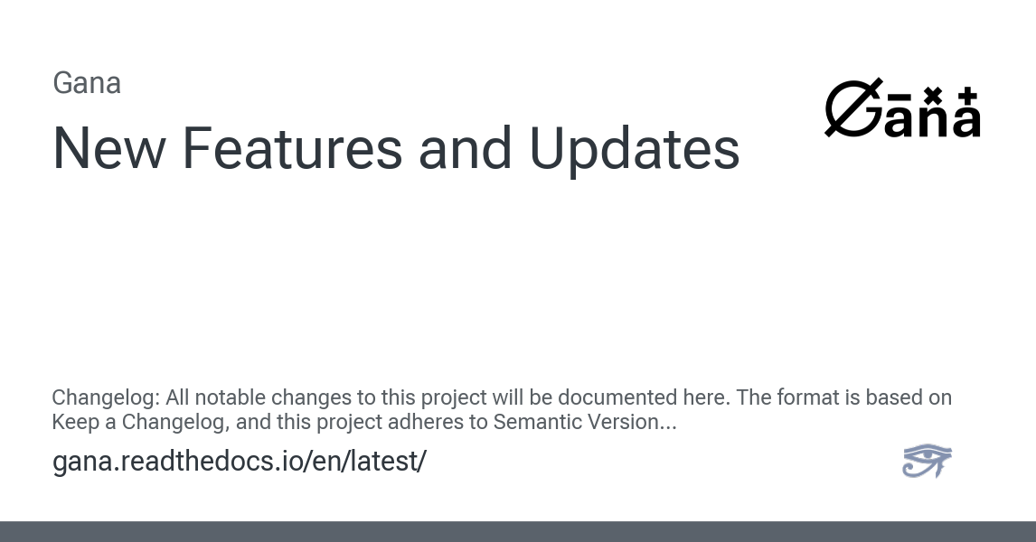 New Features and Updates — Gana